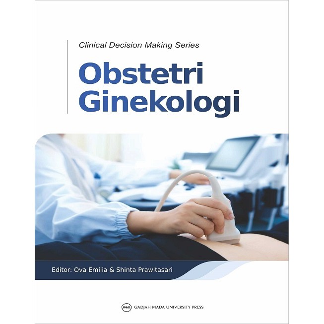 Jual Buku ORIGINAL - Buku Clinical Decision Making Series Obstetri Ginekologi Ova Emilia UGM ...