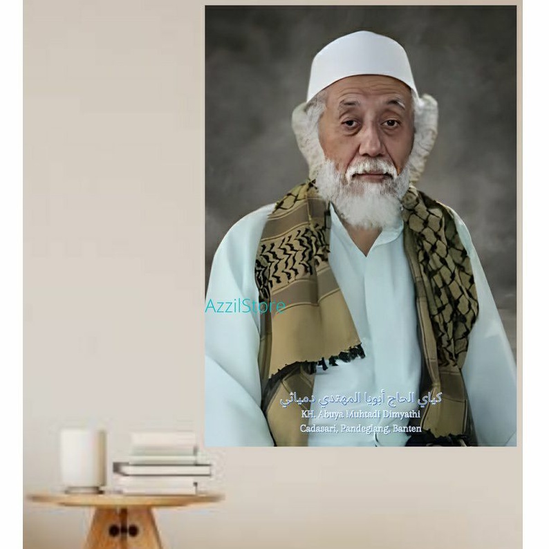 Jual Abuya Muhtadi Dimyathi - Cadasari Pandeglang Banten Poster Habib ...