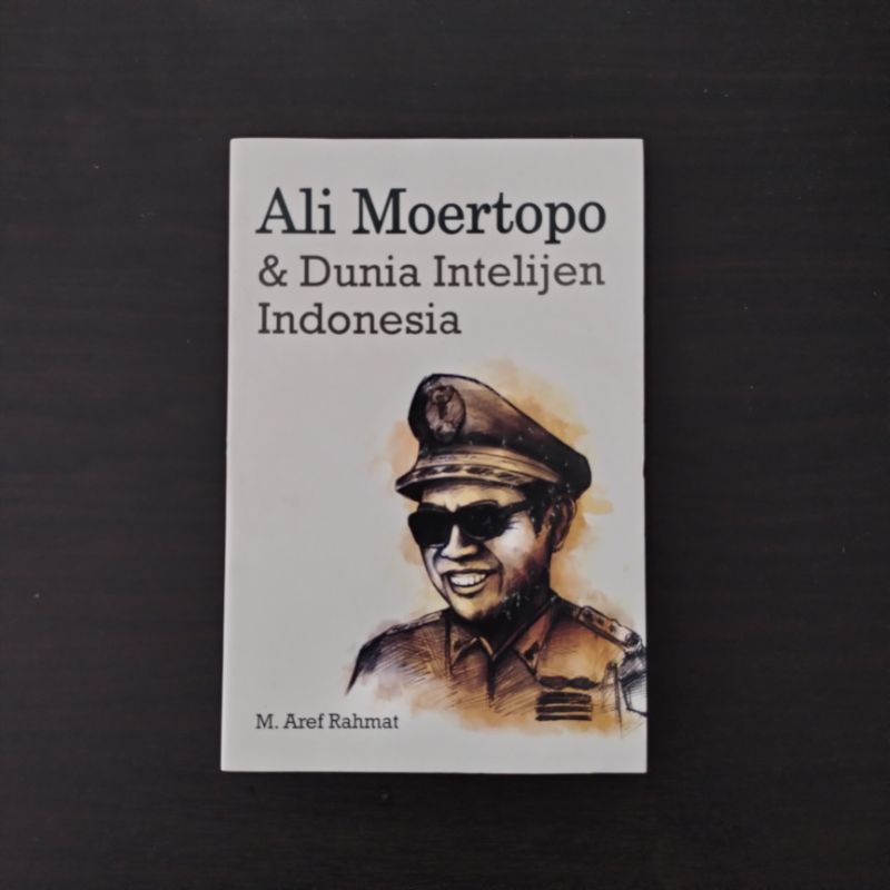 Jual Buku Biografi: Ali Moertopo dan Dunia Intelijen Indonesia | Shopee ...
