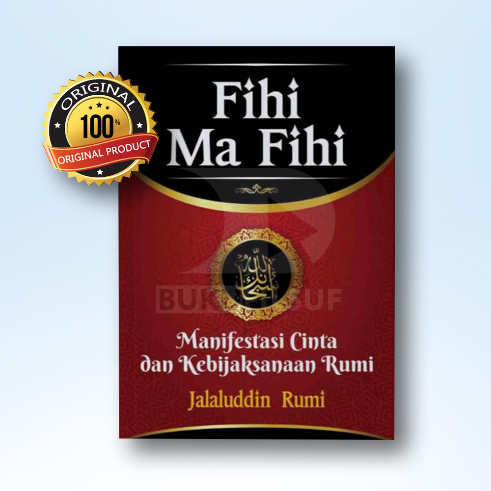 Jual Fihi Ma Fihi - Manifestasi Cinta dan Kebijkansanaan Rumi ...
