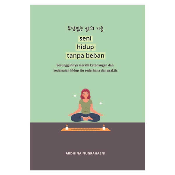 Jual Buku Seni Hidup Tanpa Beban: Sesungguhnya Meraih Ketenangan dan Kedamaian Hidup Itu ...