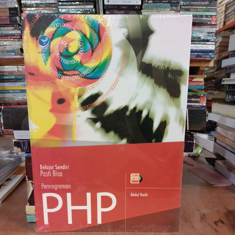 Jual BELAJAR SENDIRI PASTI BISA PEMROGRAMAN PHP (ORIGINAL)+CD : ABDUL KADIR | Shopee Indonesia