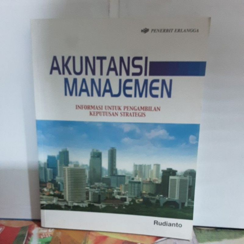 Jual Buku Akuntansi Manajemen Informasi Untuk Pengambilan Keputusan Strategis Oleh Rudianto ...