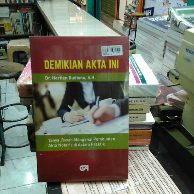 Jual Buku demikian akta ini tanya jawab mengenai pembuatan akta notaris ...