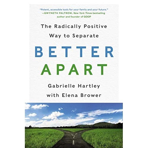 Jual Buku Better Apart: The Radically Positive Way to Separate - murah ...