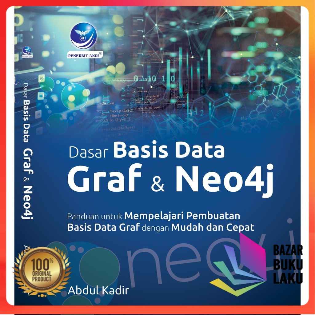 Jual Dasar Basis Data Graf Dan Neo4j, Panduan Untuk Mempelajari Pembuatan Basis Data Graf Dengan ...