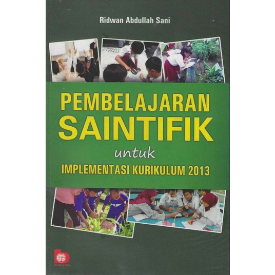 Jual Buku PEMBELAJARAN SAINTIFIK UNTUK IMPLEMENTASI KURIKULUM 2013 ... Jual Buku PEMBELAJARAN SAINTIFIK UNTUK IMPLEMENTASI KURIKULUM 2013 ...