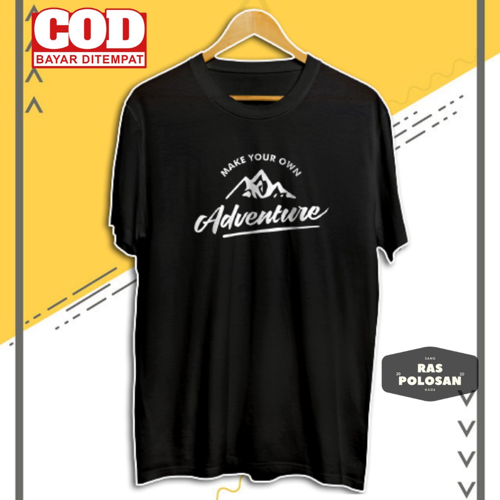 Jual KAOS PENDAKI KAOS GUNUNG KAOS ADVENTURE BAJU KAOS DISTRO PRIA MAKE YOUR OWN ADVENTURE ...