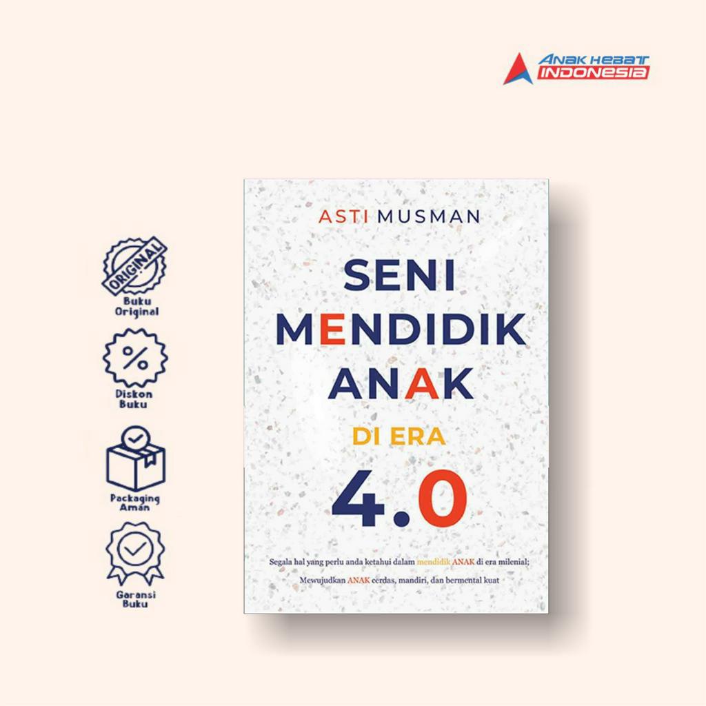Jual Buku Seni Mendidik Anak di Era 4.0: Segala Hal yang Perlu Anda ...