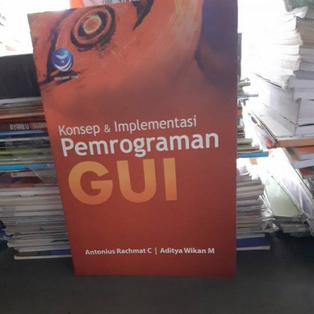 Jual Buku Konsep & Implementasi Pemrograman GUI oleh Antonius Rachmat | Shopee Indonesia