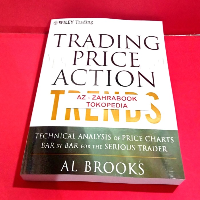 Jual buku Trading Price Action Trends by Al Brooks | Shopee Indonesia