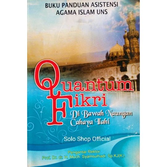 Jual Buku Quantum Fikri Di Bawah Naungan Cahaya Ilahi Buku Panduan Asistensi Agama Islam UNS ...