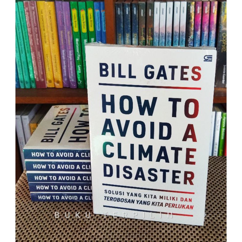 Jual Buku How To Avoid A Climate Disaster By Bill Gates Indonesia