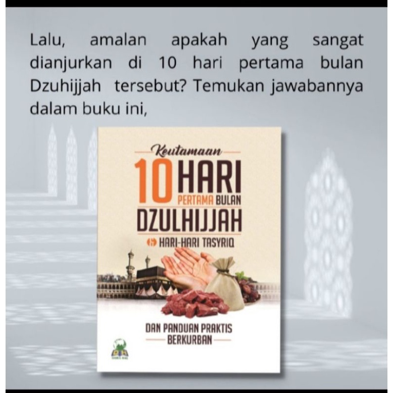 Jual BUKU ORIGINAL KEUTAMAAN 10 HARI PERTAMA BULAN DZULHIJJAH DAN HARI2 TASRIQ | Shopee Indonesia