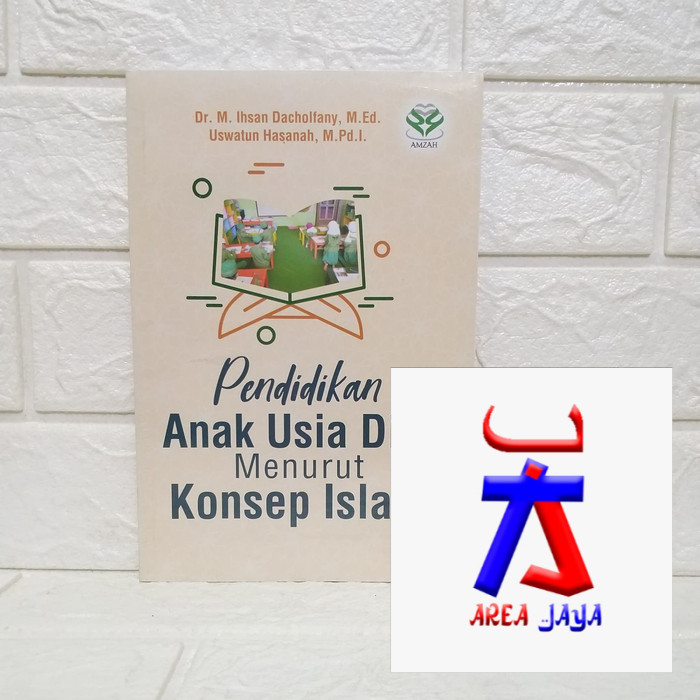 Jual PENDIDIKAN ANAK USIA DINI MENURUT KONSEP ISLAM Dr. M. Ihsan ...