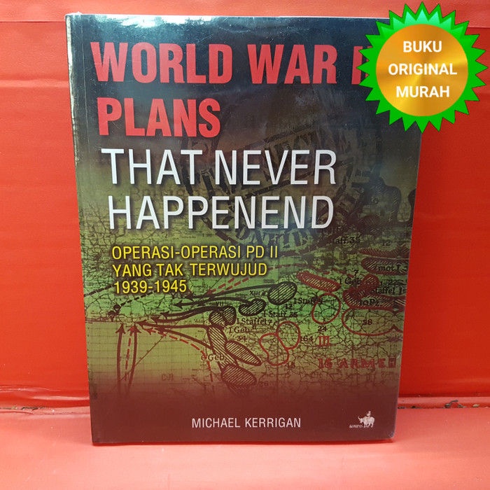 Jual ORIGINAL World War II Plans - That Never Happenend - Michael ...