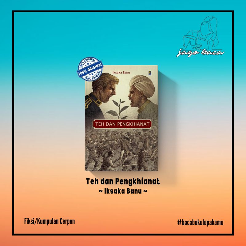 Jual Teh dan Pengkhianat - Iksaka Banu (Original) | Shopee Indonesia