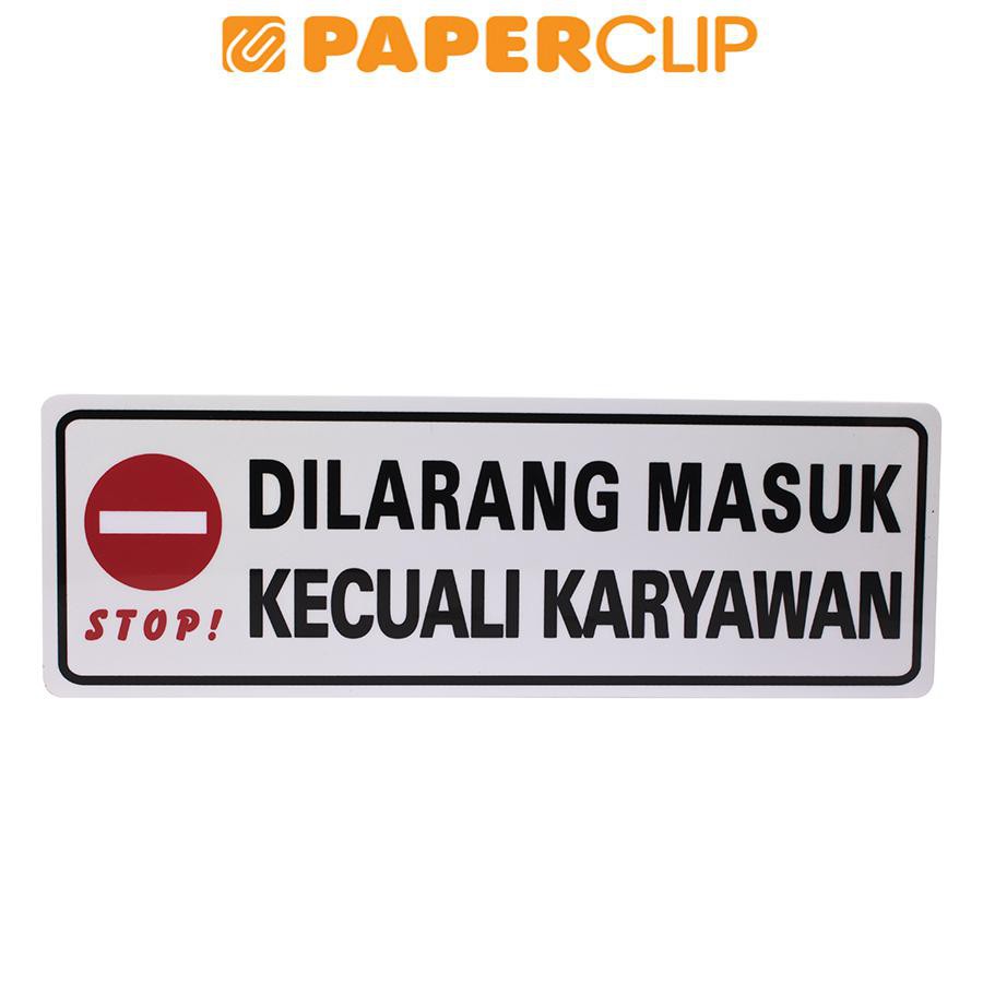 Jual SIGN MG 3C WT02 DILARANG MASUK KECUALI KARYAWAN | Shopee Indonesia