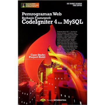 Jual PEMROGRAMAN WEB BERBASIS FRAMEWORK CODEIGNITER 4 DAN MYSQL + CD // ADE RAHMAT ISKANDAR ...