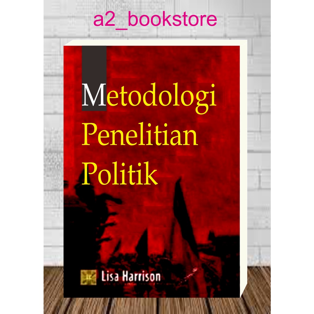 Jual METODOLOGI PENELITIAN POLITIK by Lisa Harrison | Shopee Indonesia