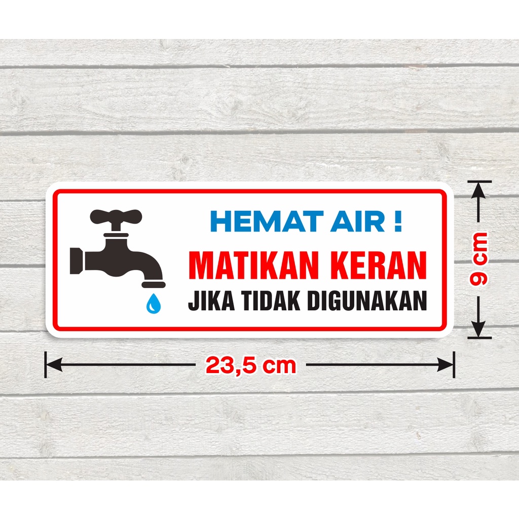 Jual Stiker Label Sign Vinyl Hemat Air Sticker Matikan Keran Jika Tidak ...