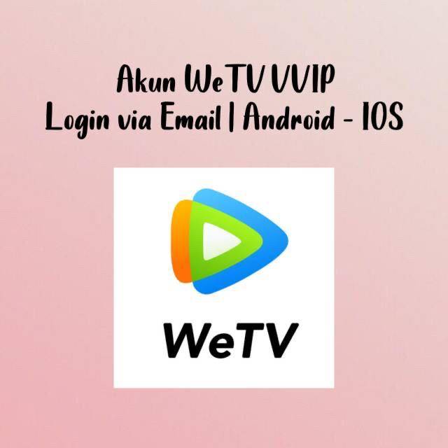 Jual Akun WeTV VVIP ANDROID/IOS Murah | Shopee Indonesia