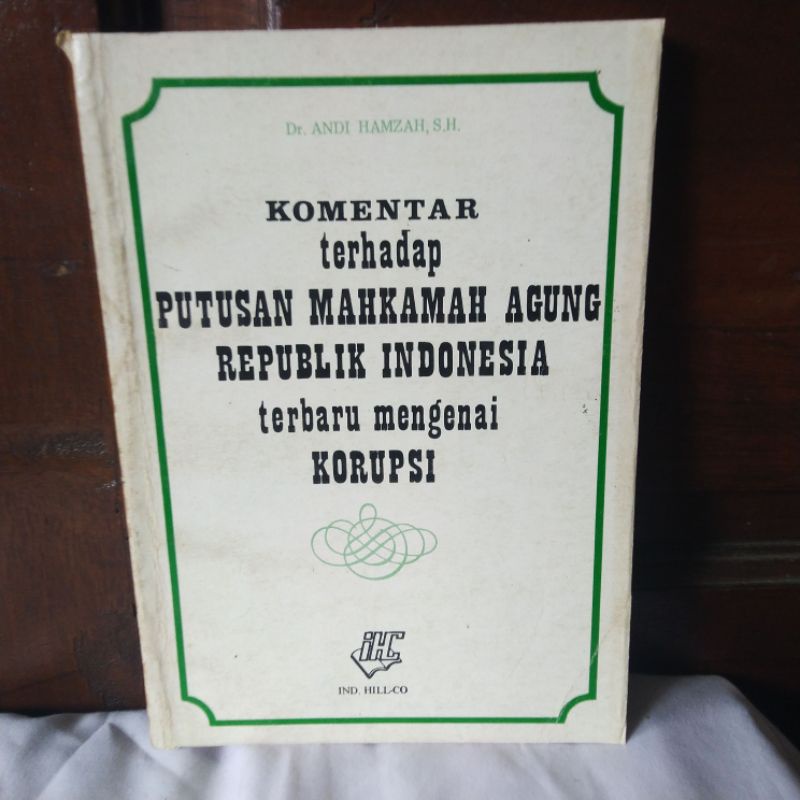 Jual Komentar Terhadap Putusan Mahkamah Agung Republik Indonesia Terbaru Mengenai Korupsi Oleh 