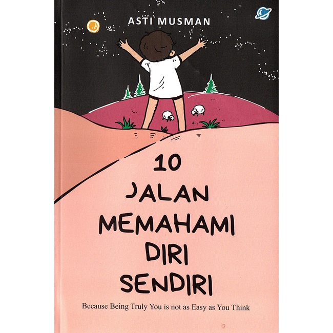 Jual 10 Jalan Memahami Diri Sendiri: Because Being Truly You Is Not ...