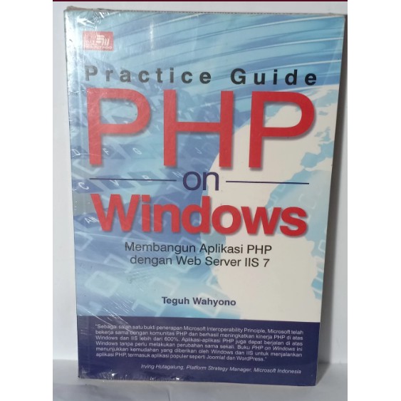 Jual PRACTICE GUIDE ON WINDOWS MEMBANGUN APLIKASI PHP DENGAN WEB SERVER IIS 7 TEGUH WAHYONO ...