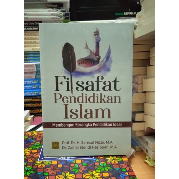 Jual Buku Filsafat Pendidikan Islam Membangun Kerangka Dr Samsul Nizar
