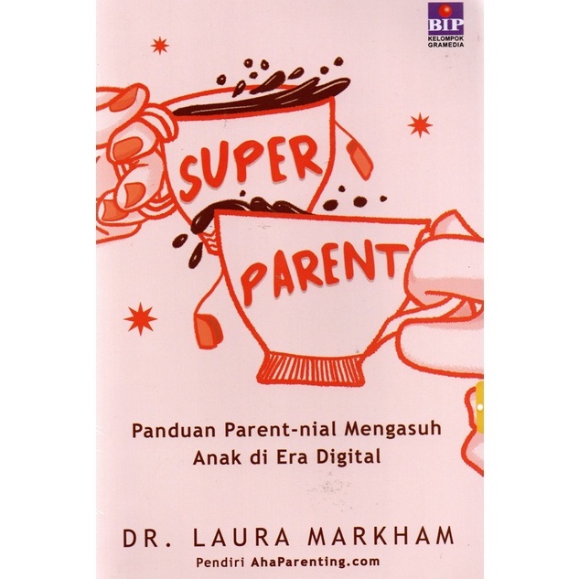 Jual Gramedia Aceh - Super Parent : Panduan Mengasuh Anak Di Era Milenial | Shopee Indonesia