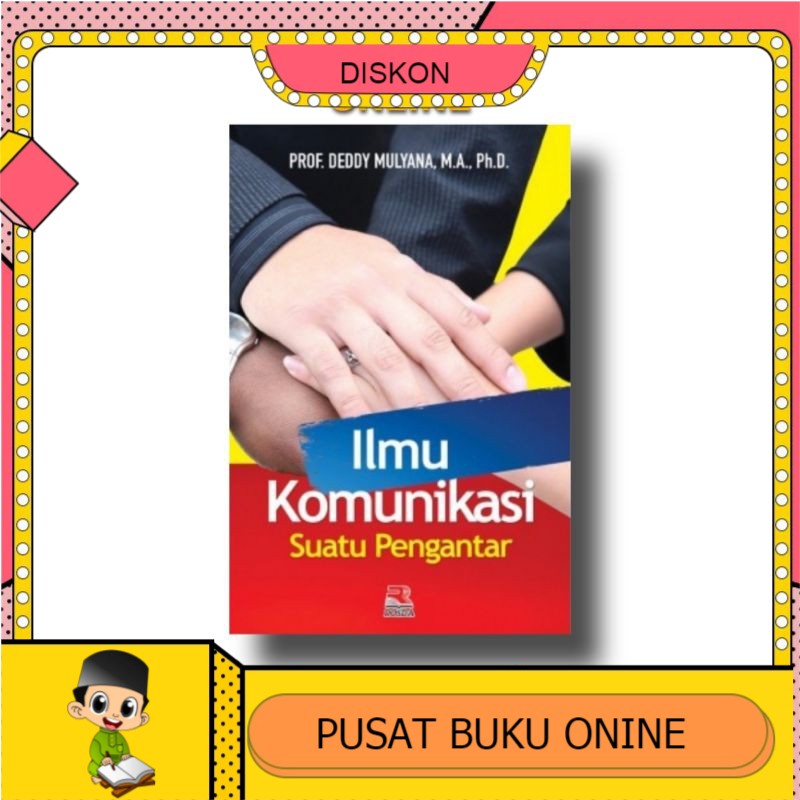 Jual BUKU Ilmu Komunikasi Suatu Pengantar (Revisi) Prof. Deddy Mulyana, M.A., Ph.D | Shopee ...
