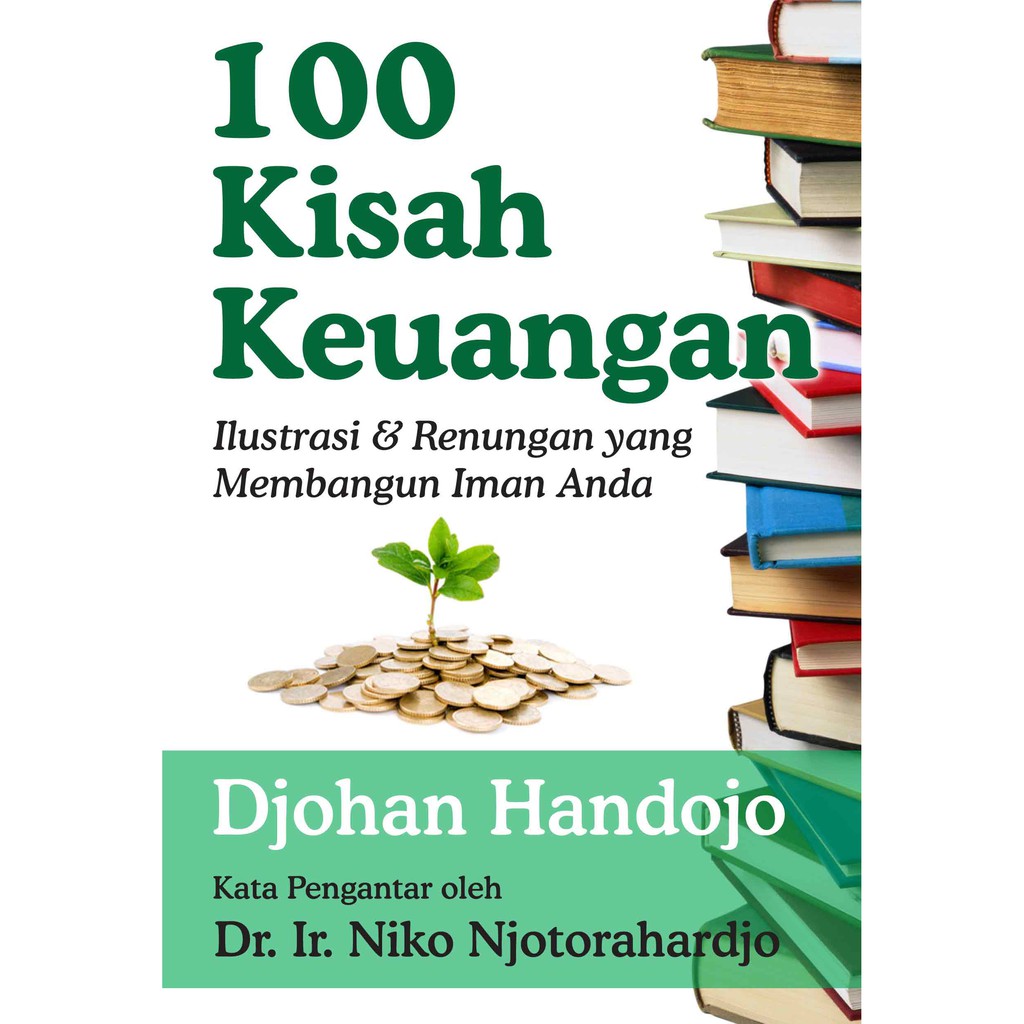 Jual 100 Kisah Keuangan - Djohan Handojo - Buku Rohani Kristen | Shopee ...