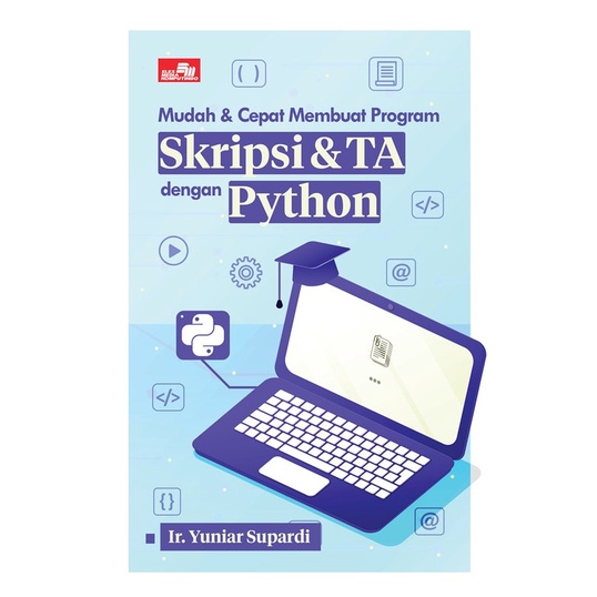 Jual MUDAH DAN CEPAT MEMBUAT PROGRAM SKRIPSI DAN TA DENGAN PYTHON ...