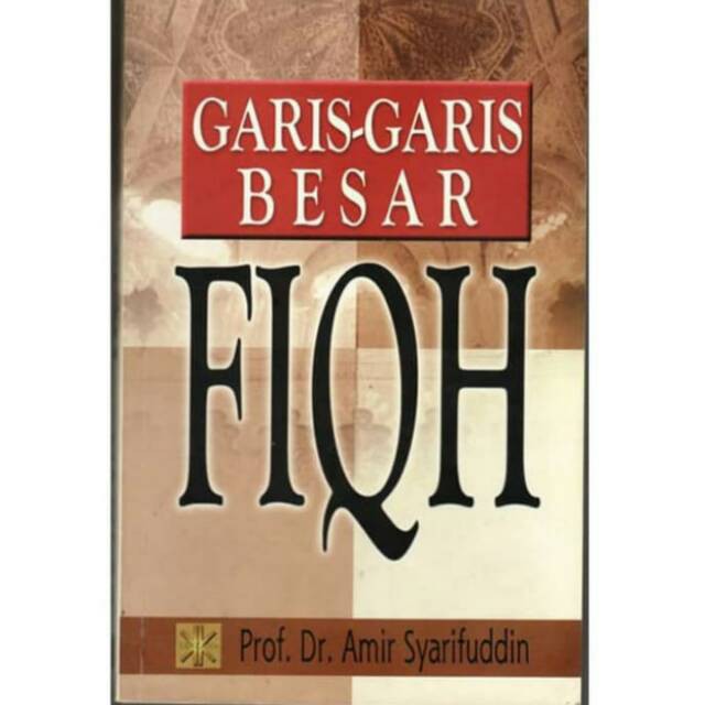Jual BUKU GARIS GARIS BESAR FIQH, Prof. Dr. Amir Syarifuddin | Shopee ...