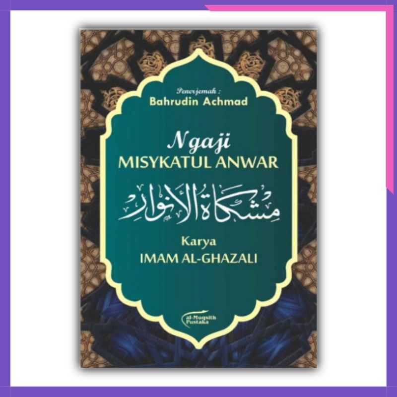Jual NGAJI MISYKATUL ANWAR Karya Imam Al Ghazali | Shopee Indonesia