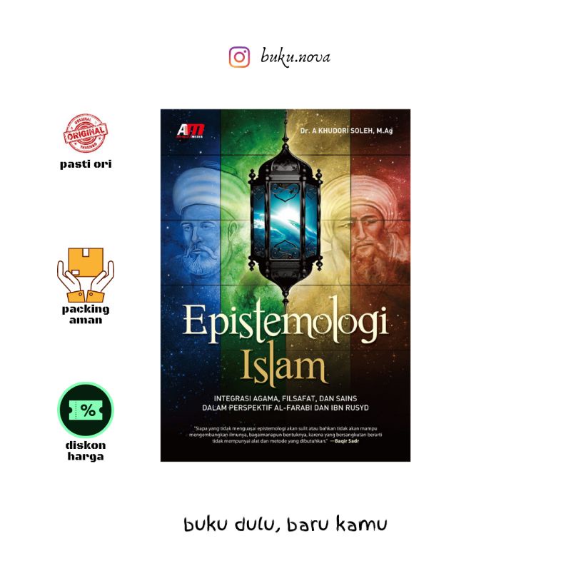 Jual Buku Epistemologi Islam: Integrasi Agama, Filsafat dan Sains dalam Perspektif Al-Farabi dan ...