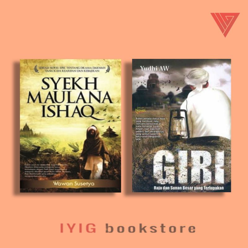 Jual Iyig - Paket Buku/Novel Syekh Maulana Ishaq/Giri Raja Dan Sunan Besar Yang Terlupakan ...