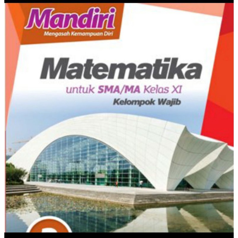 Jual BUKU MANDIRI MATEMATIKA UNTUK SMA / MA KELAS XI KELOMPOK WAJIB | Shopee Indonesia