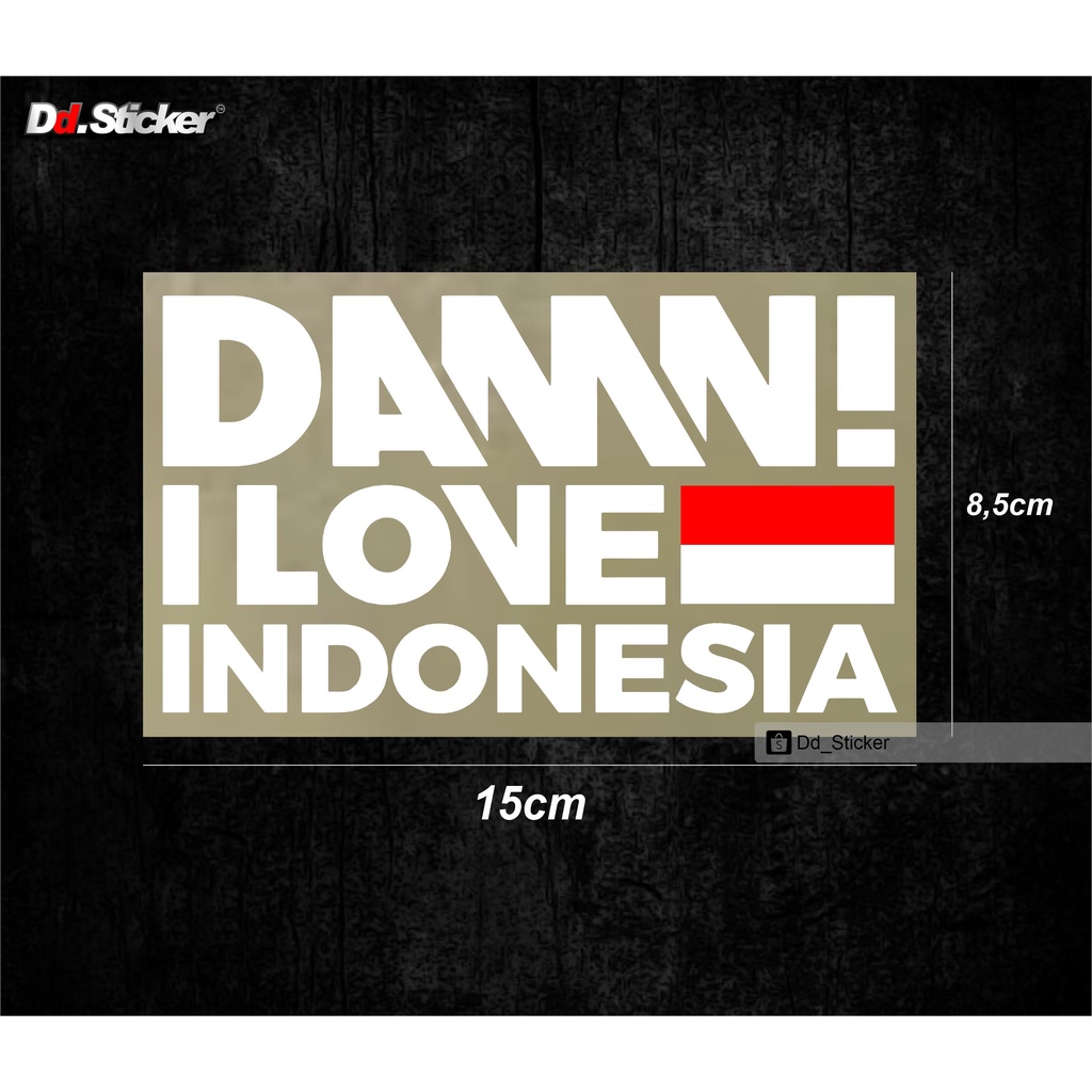 Jual DAMN I Love Indonesia | Cutting Sticker Reflektive | Shopee Indonesia