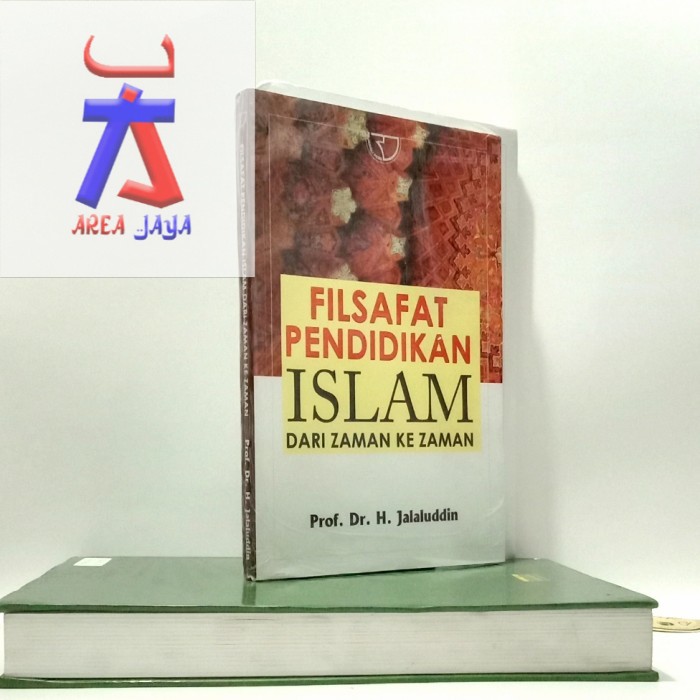 Jual FILSAFAT PENDIDIKAN ISLAM DARI ZAMAN KE ZAMAN Prof. Dr. H. Jalaluddin RAJAWALI AJ-FLT ...