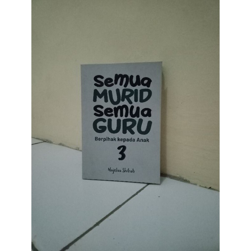 Jual ORI SEMUA MURID SEMUA GURU BERPIHAK KEPADA ANAK 3 | Shopee Indonesia Jual ORI SEMUA MURID SEMUA GURU BERPIHAK KEPADA ANAK 3 | Shopee Indonesia