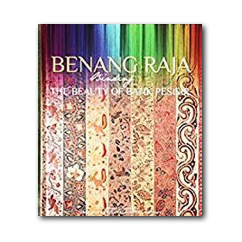 Jual Benang Raja: Binding the Beauty of Batik Pesisir - 9789799112842 ...
