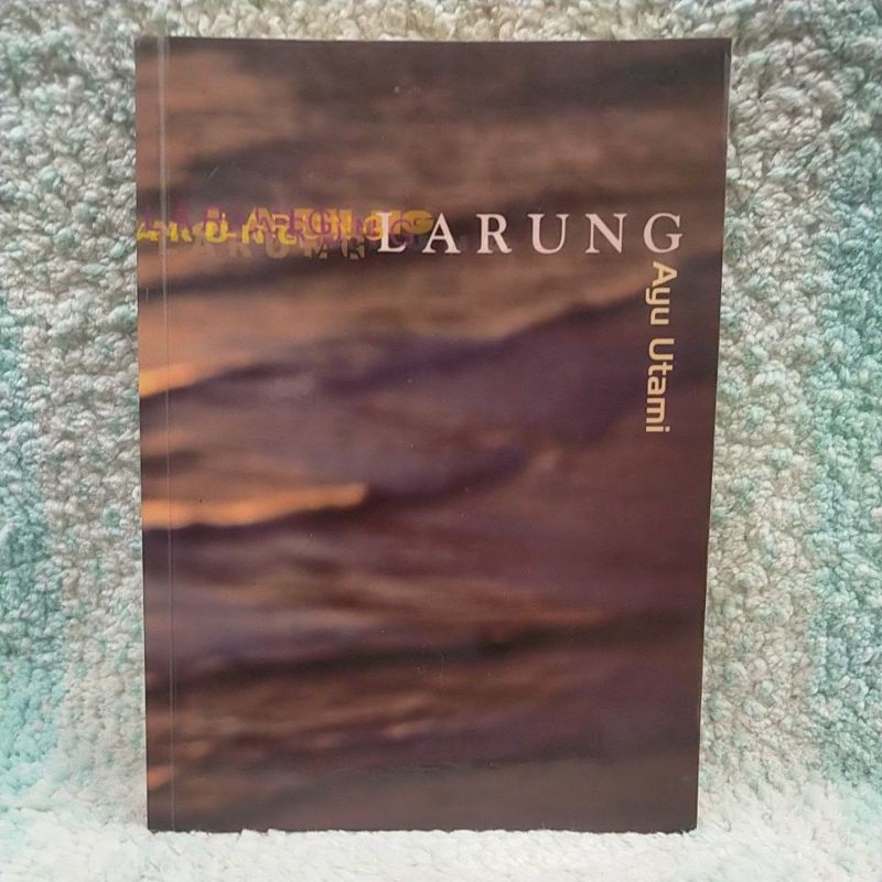 Jual Novel Larung Oleh Ayu Utami Original | Shopee Indonesia