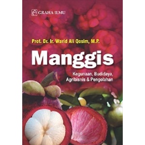 Jual Buku Manggis Kegunaan Budidaya Agribisnis & Pengolahan Warid Ali ...