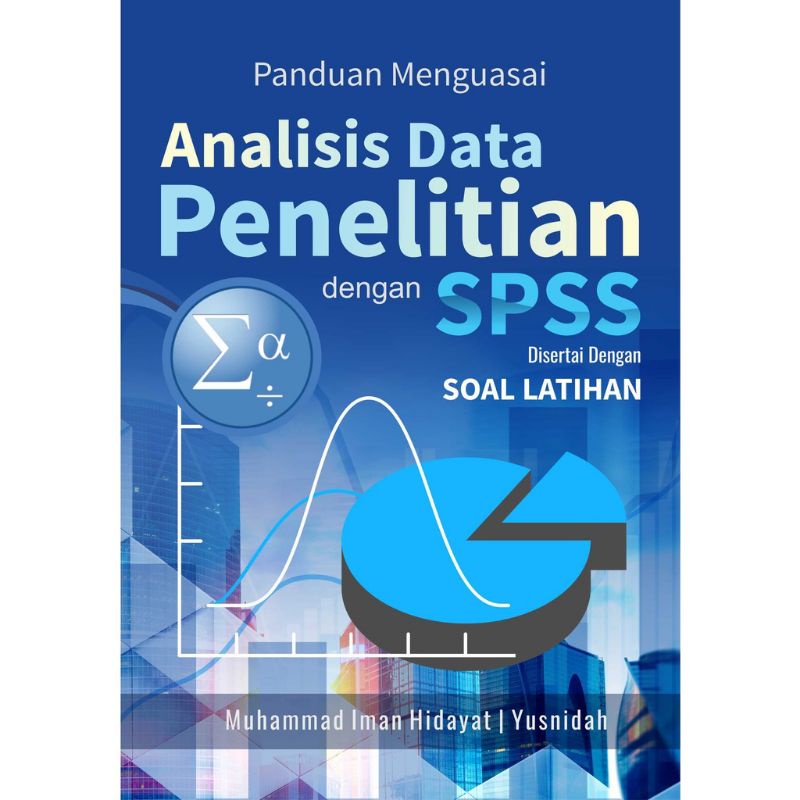 Jual Buku Panduan Menguasai Analisis Data Penelitian dengan SPSS (Disertai dengan Soal Latihan ...