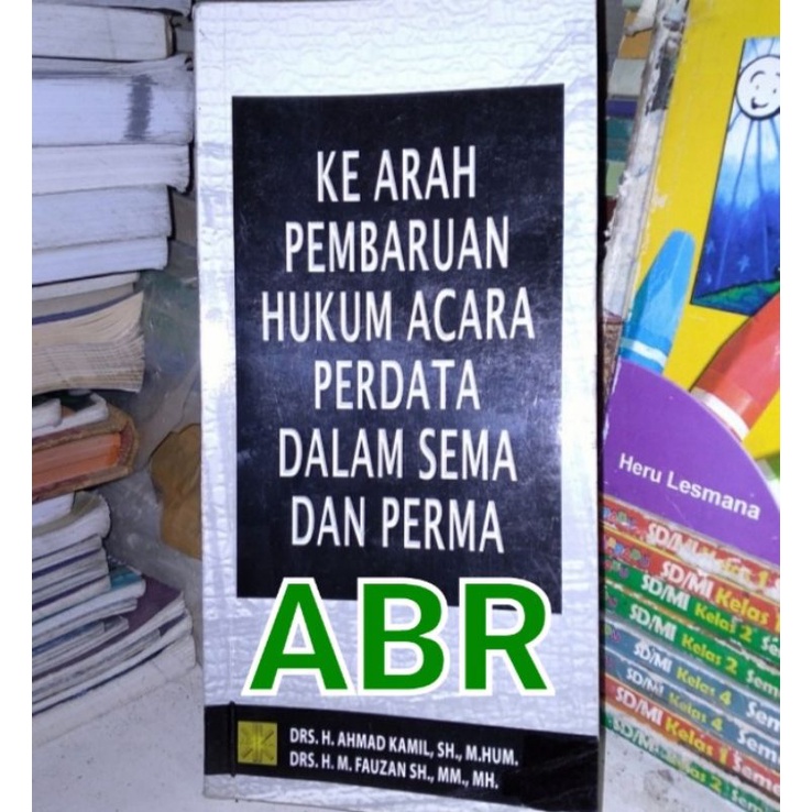 Jual KE ARAH PEMBARUAN HUKUM ACARA PERDATA DALAM SEMA DAN PERMA Ahmad ...