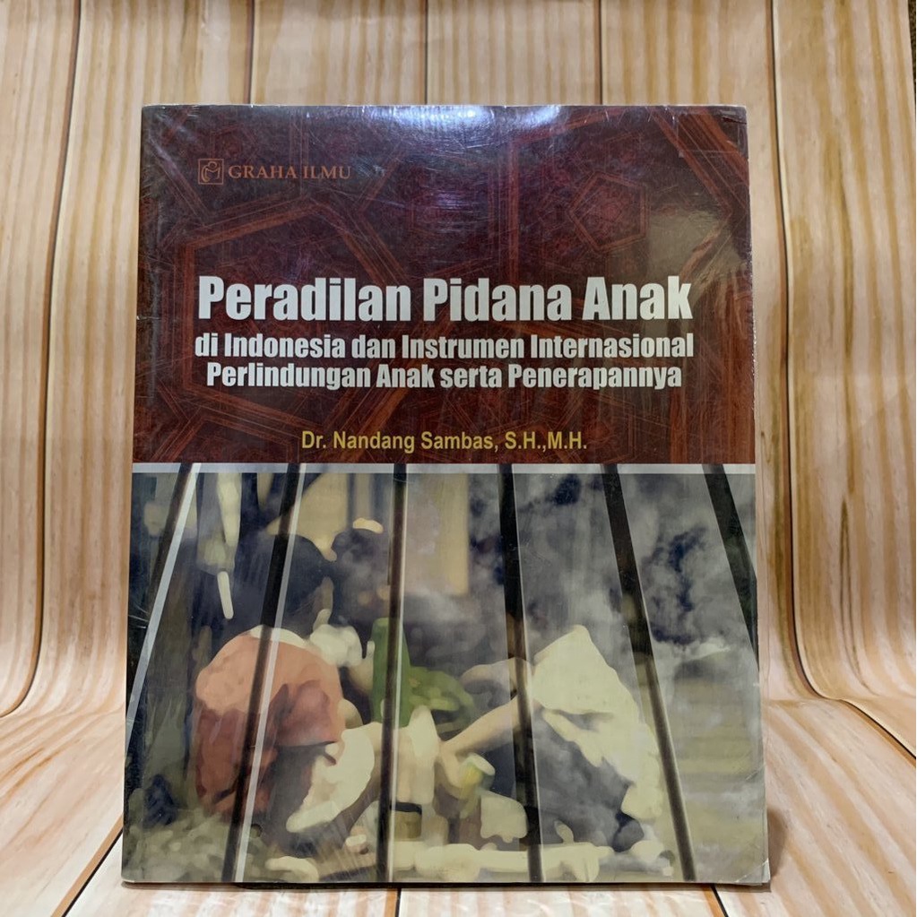 Jual BUKU PERADILAN PIDANA ANAK DI INDONESIA DAN INSTRUMEN INTERNASIONAL PERLINDUNGAN ANAK SERTA ...