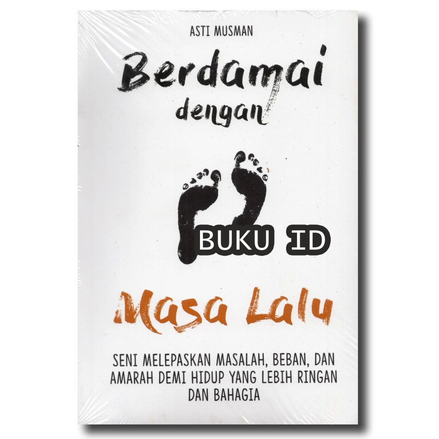 Jual Buku Berdamai Dengan Masa Lalu : Seni melepaskan masalah, beban, dan amarah demi hidup yang ...