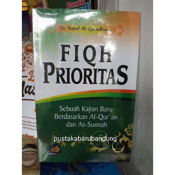 Jual [Original] Buku Fiqh Prioritas Sebuah Kajian Baru Berdasarkan Al Qur'an Dan As Sunnah ...
